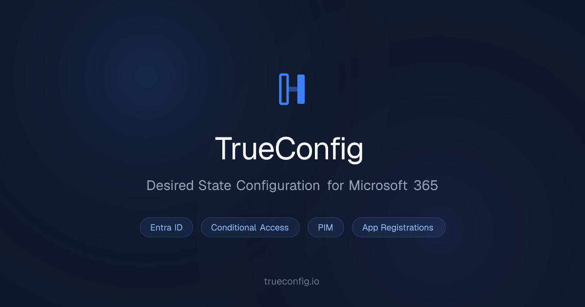 TrueConfig - Desired State Configuration for Microsoft 365